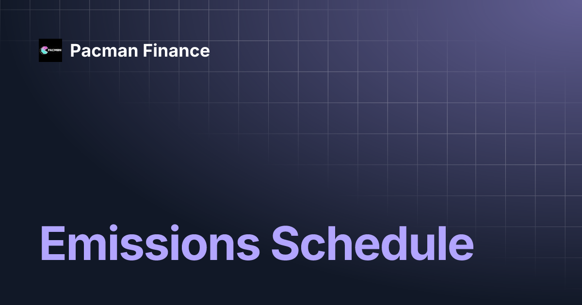 Emissions Schedule | Pacman Finance